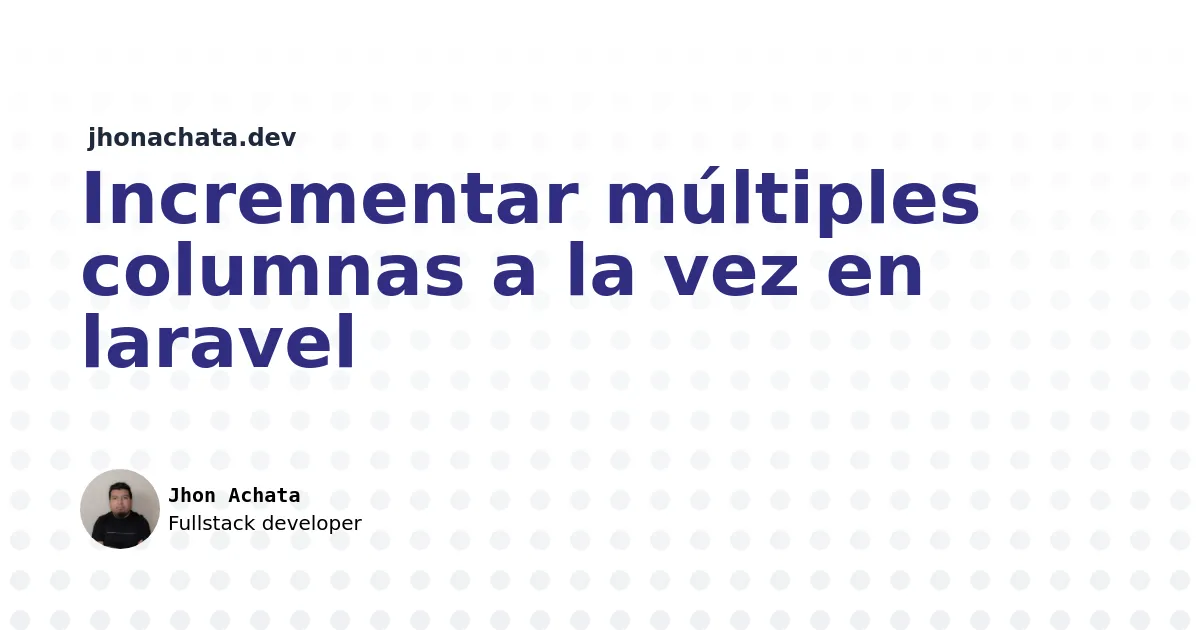 Incrementar múltiples columnas a la vez en laravel