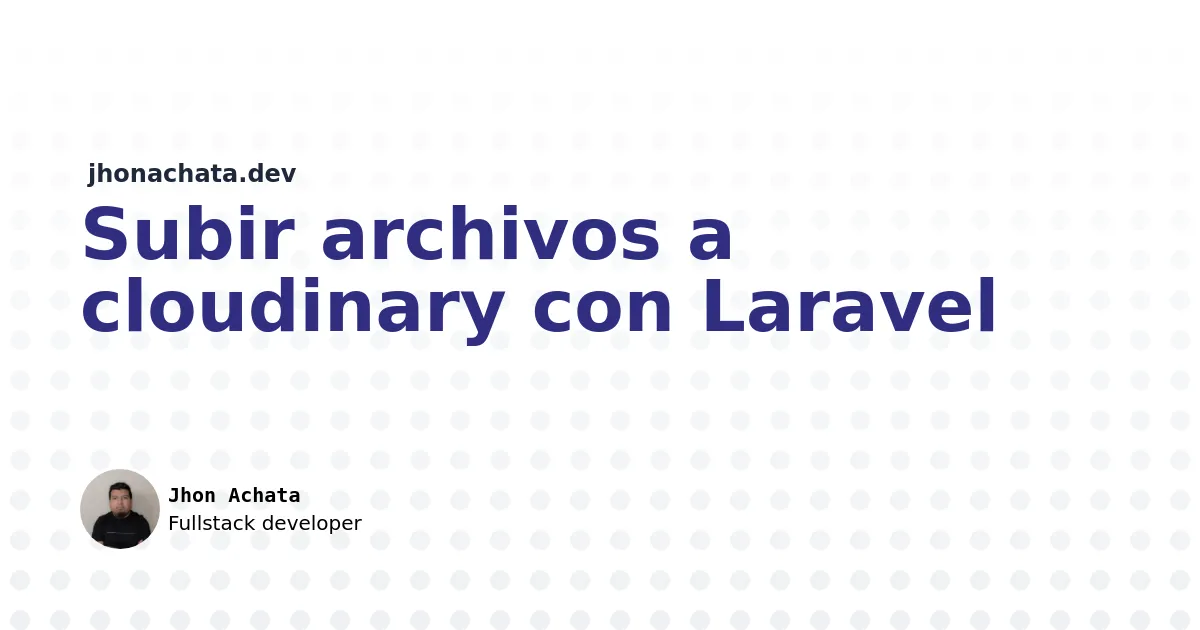 Subir archivos a cloudinary con Laravel